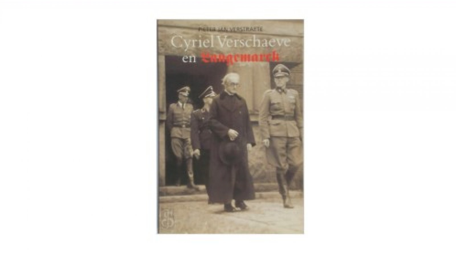 Vlaamse priester en collaborateur Cyriel Verschaeve in de Achterhoek ...
